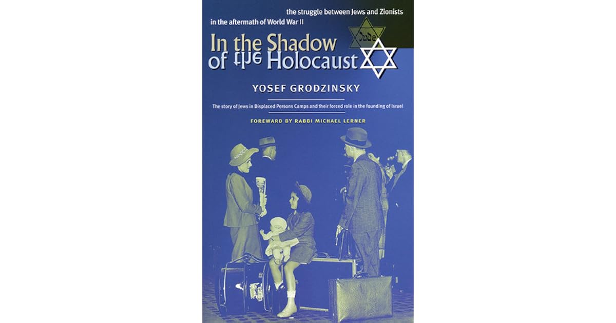 In the Shadow of the Holocaust: The Struggle Between Jews and Zionists ...