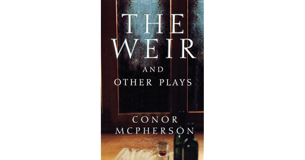 The Weir and Other Plays by Conor McPherson
