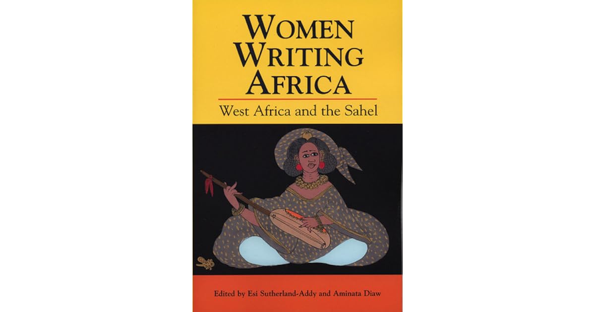 Women Writing Africa: West Africa and the Sahel by Esi Sutherland-Addy