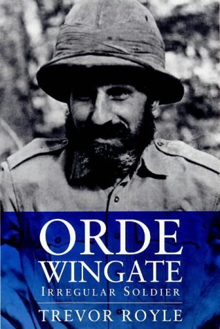Orde Wingate: Irregular Soldier by Trevor Royle