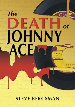 The Death of Johnny Ace by Steve Bergsman