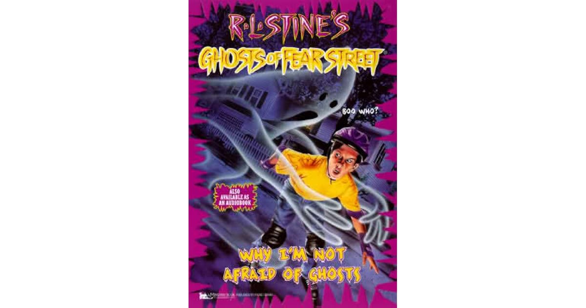 Why I'm Not Afraid of Ghosts by R.L. Stine