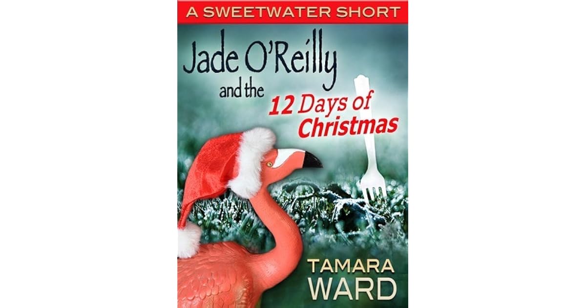 Jade O'Reilly and the 12 Days of Christmas by Tamara Ward