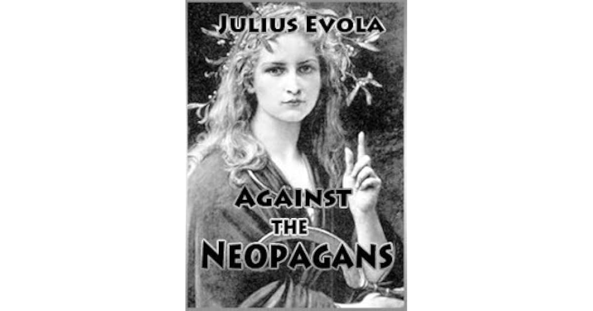Against the Neopagans by Julius Evola