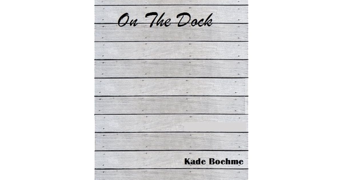 On The Dock by Kade Boehme