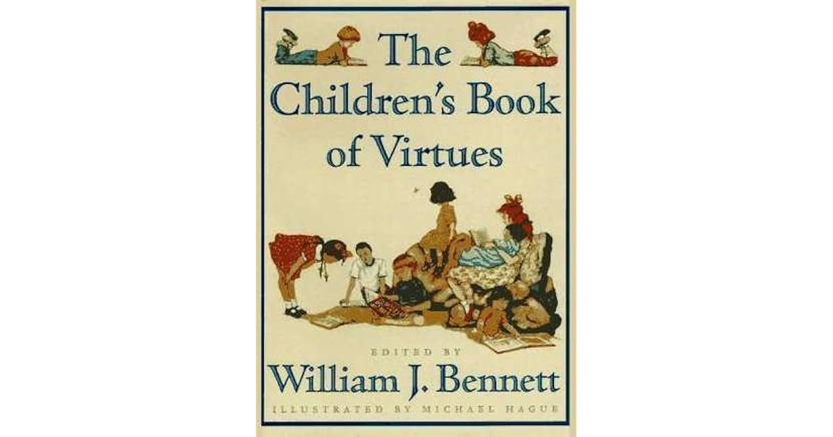The Children's Book of Virtues by William J. Bennett
