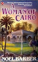 A Woman of Cairo by Noel Barber
