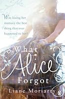 What Alice Forgot by Liane Moriarty