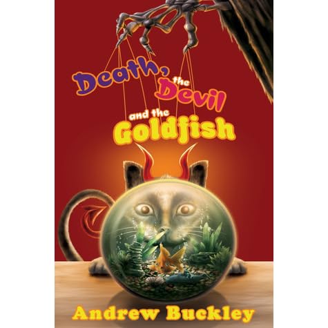 Death, the Devil, and the Goldfish by Andrew Buckley — Reviews ...