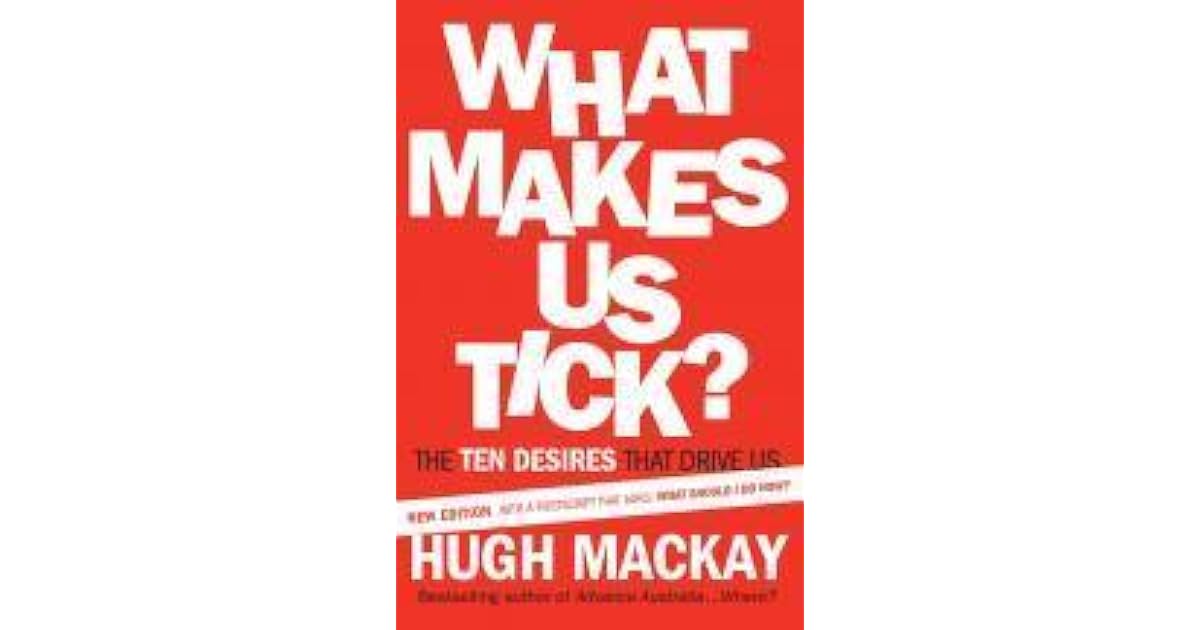 What Makes Us Tick? by Hugh Mackay