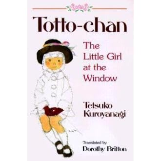 Totto-chan: The Little Girl at the Window by Tetsuko Kuroyanagi ...