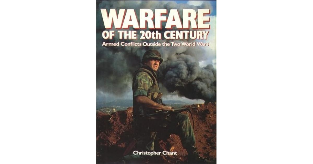 Warfare Of The 20th Century: Armed Conflicts Outside the Two World Wars ...