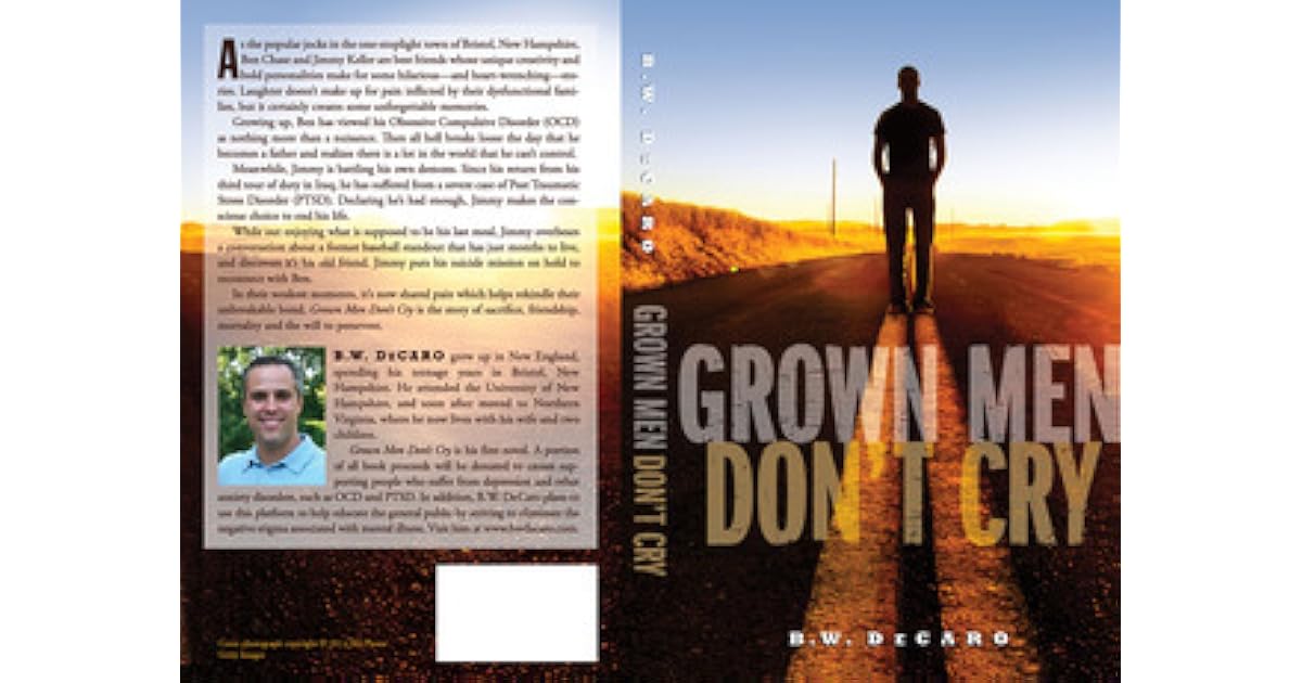 Grown Men Don't Cry by B.W. DeCaro