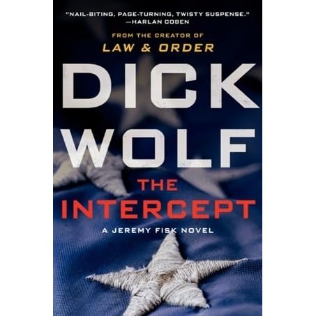 The Intercept (Jeremy Fisk, #1) by Dick Wolf — Reviews, Discussion ...
