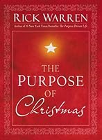 The Purpose of Christmas by Rick Warren
