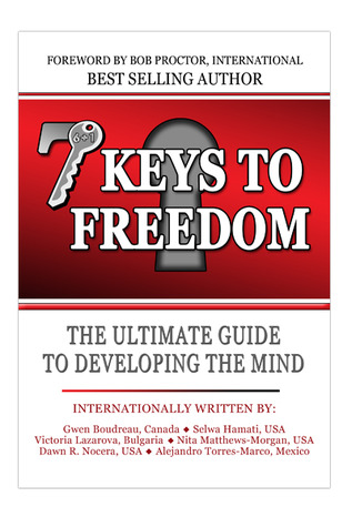 7 Keys to Freedom: The Ultimate Guide to Developing The Mind by Dawn R ...