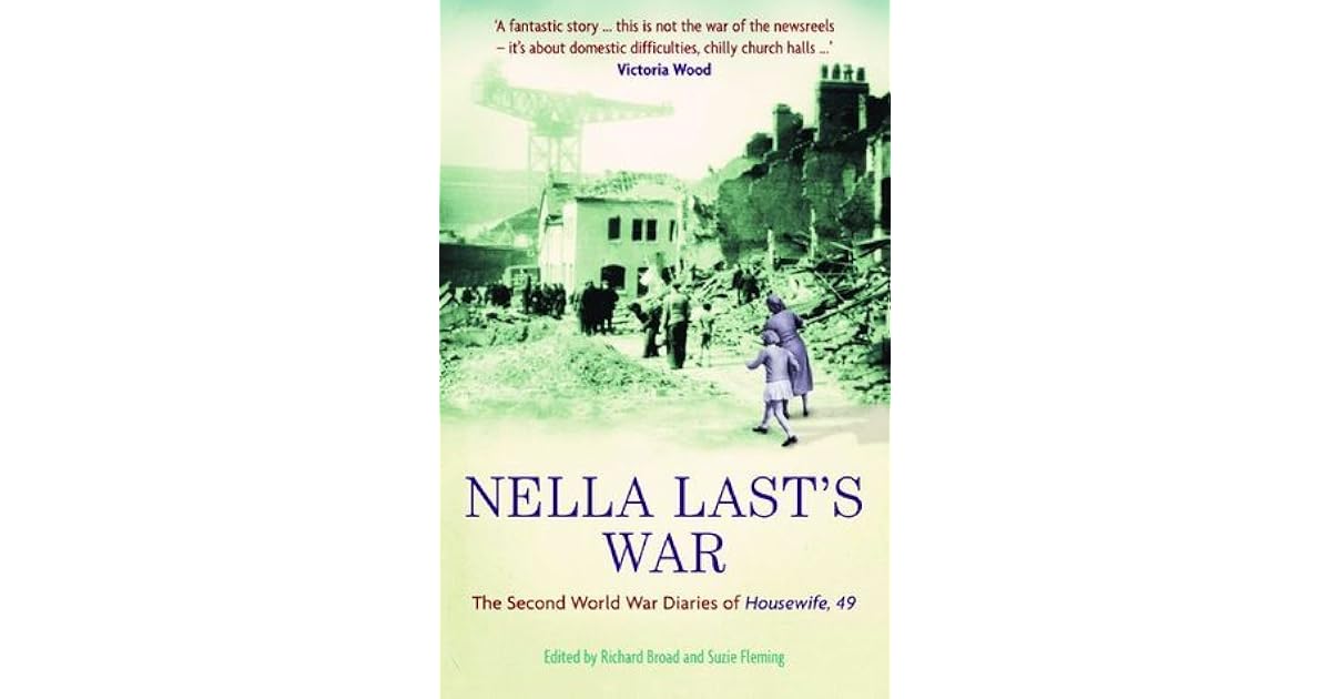 Nella Last's War: The Second World War Diaries of 'Housewife, 49' by ...