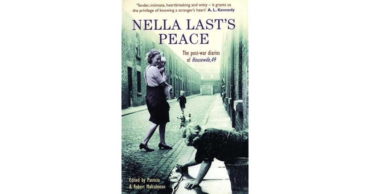 Nella Last's Peace: The Post-War Diaries of Housewife, 49 by Nella Last