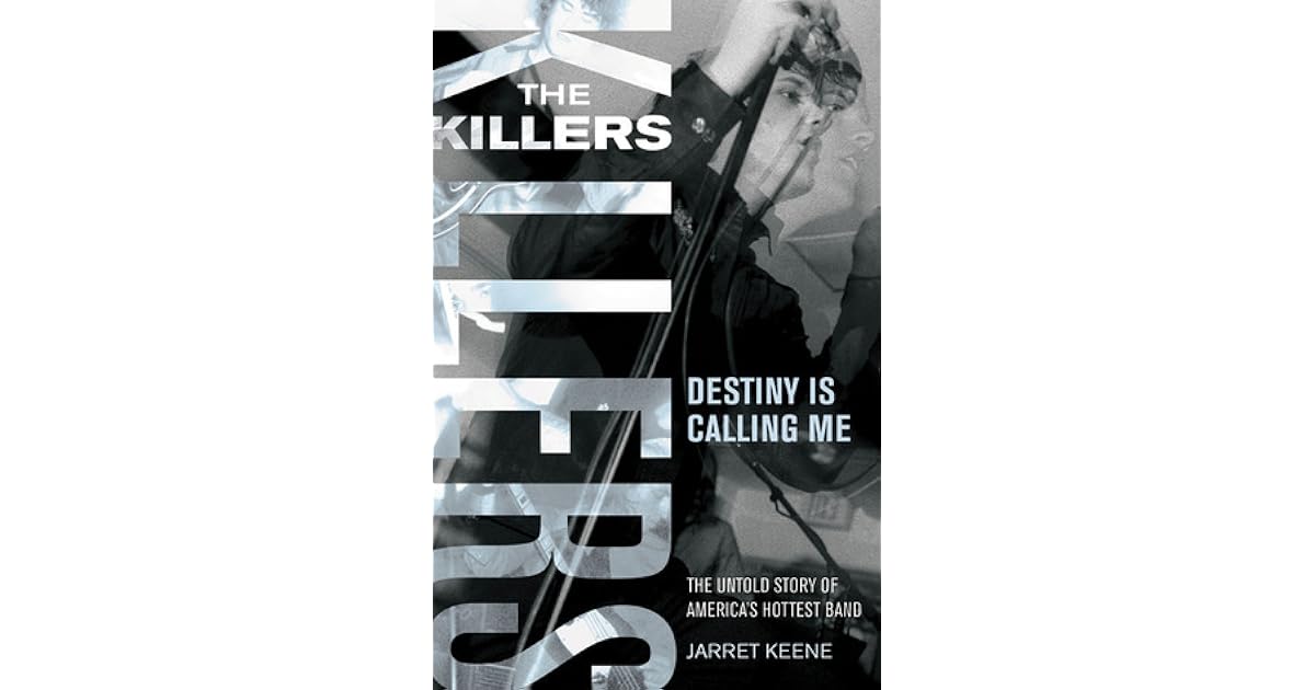 The Killers: Destiny is Calling Me by Jarret Keene