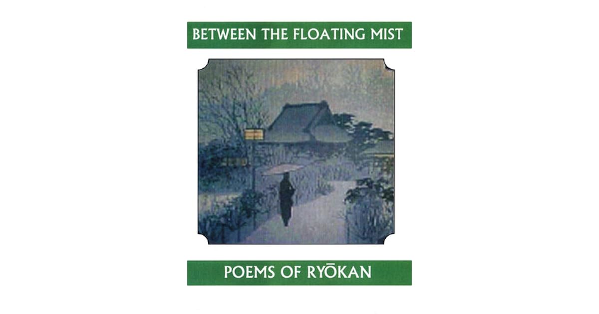 Between the Floating Mist: Poems of Ryokan by Ryōkan