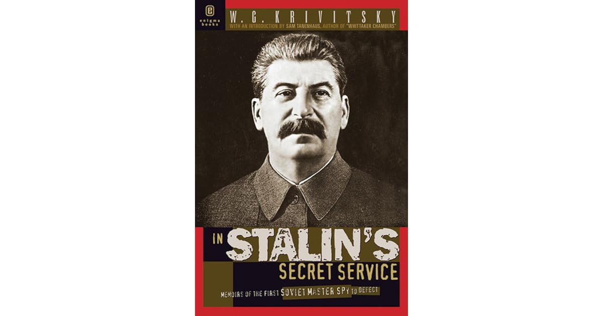 In Stalin's Secret Service: Memoirs of the First Soviet Master Spy to ...