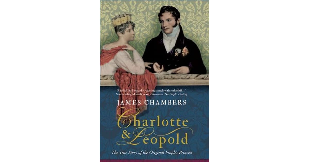 Charlotte & Leopold: The True Story of The Original People's Princess ...