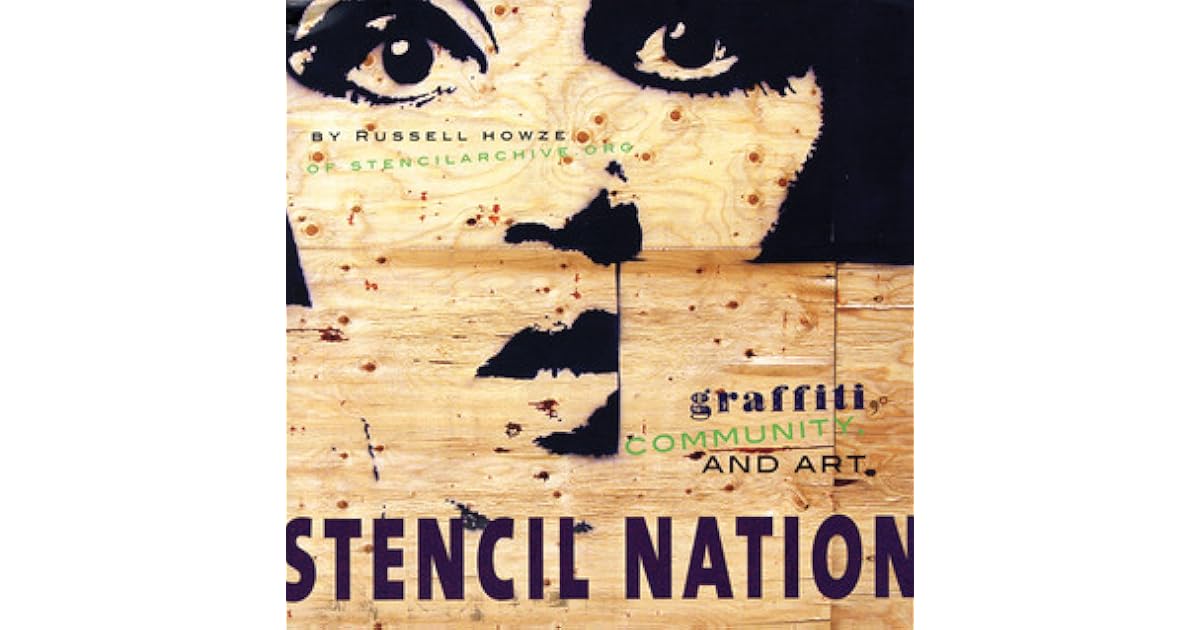 Stencil Nation: Graffiti, Community, and Art by Russell Howze