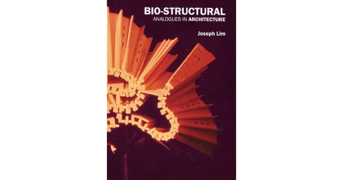 Bio-structural Analogues in Architecture: Joseph Lim Ee Man by Joseph Lim Kok Wah