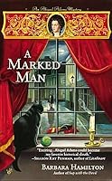 A Marked Man (An Abigail Adams Mystery, #2) by Barbara Hamilton