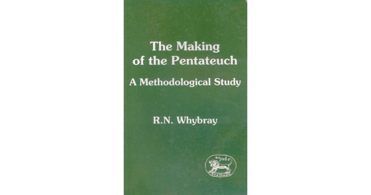 The Making of the Pentateuch: A Methodological Study by Roger Norman ...