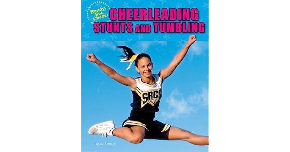 Cheerleading Stunts and Tumbling by Lisa Mullarkey