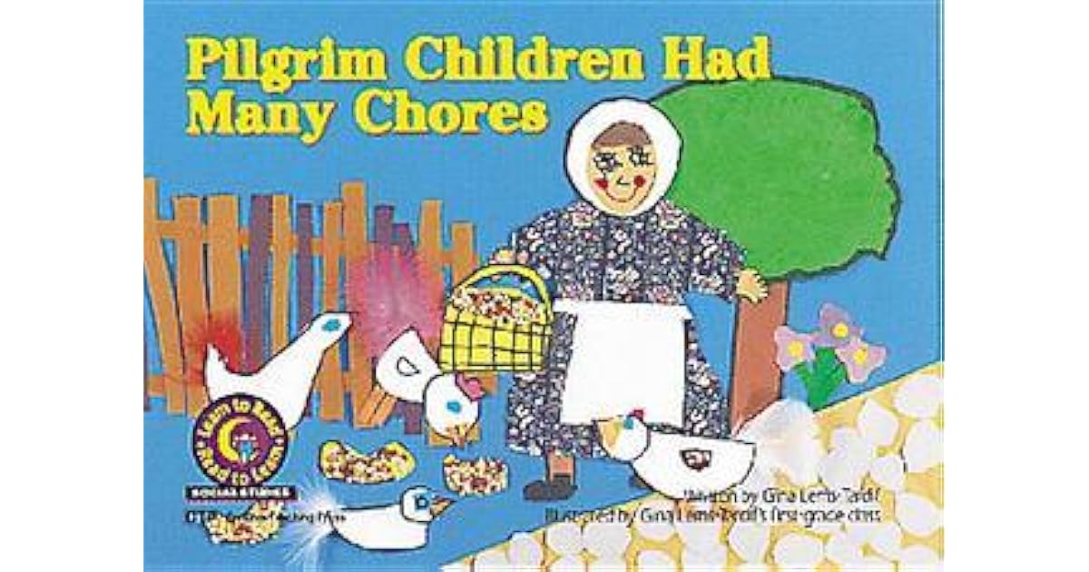 Pilgrim Children Had Many Chores by Rozanne Lanczak Williams