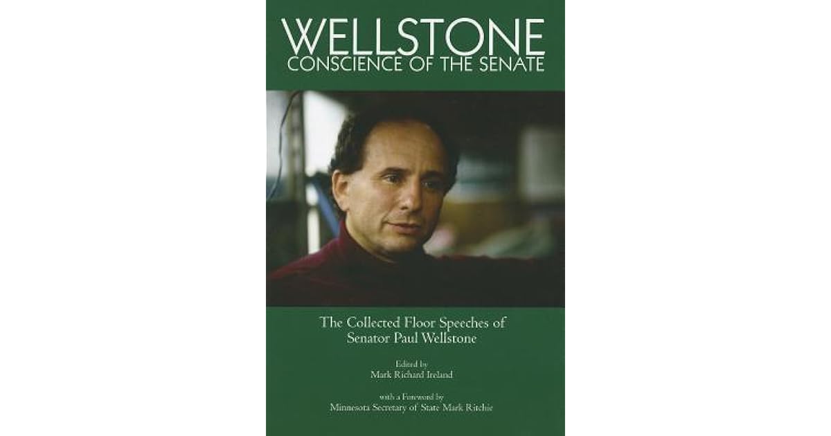 Wellstone, Conscience of the Senate: the Collected Floor Speeches of ...