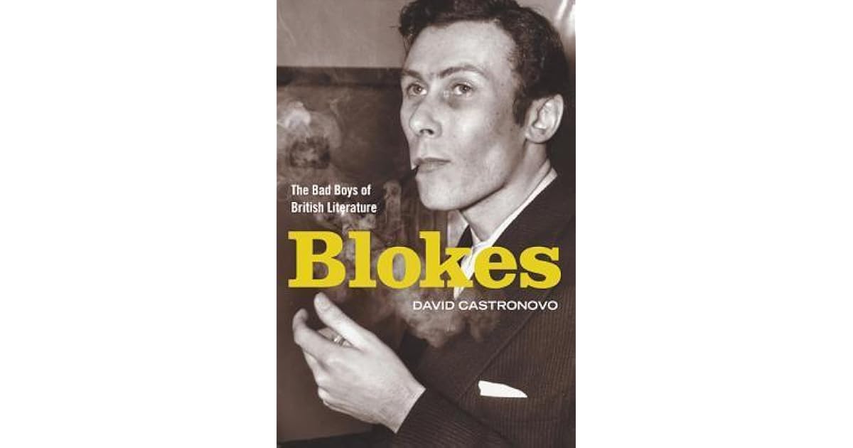 Blokes: The Bad Boys of British Literature by David Castronovo