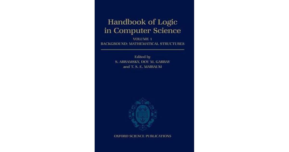 Handbook Of Logic In Computer Science Volume 1 Background