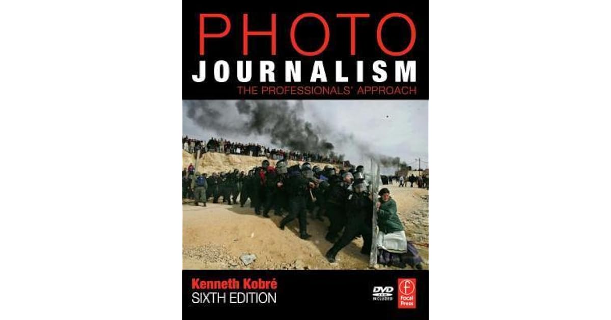 Photojournalism: The Professionals' Approach [With Dvdrom] by Kenneth Kobre