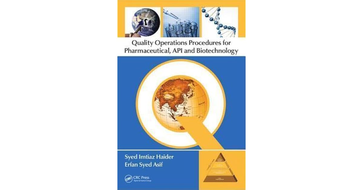 Quality Operations Procedures for Pharmaceutical, Api, and Biotechnology by Syed Imtiaz Haider