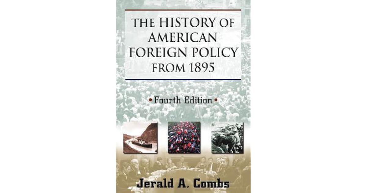The History of American Foreign Policy from 1895 by Jerald A. Combs