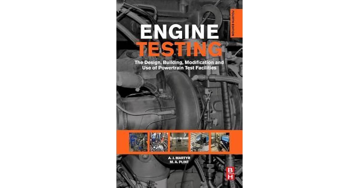 Engine Testing: The Design, Building, Modification and Use of ...