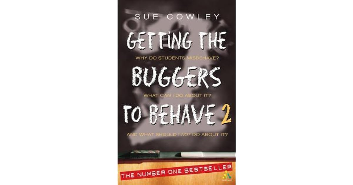 Getting the Buggers to Behave 2 by Sue Cowley