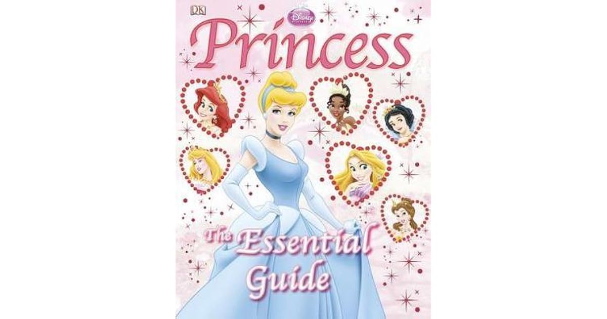 Disney Princess: The Essential Guide by Naia Bray-Moffatt
