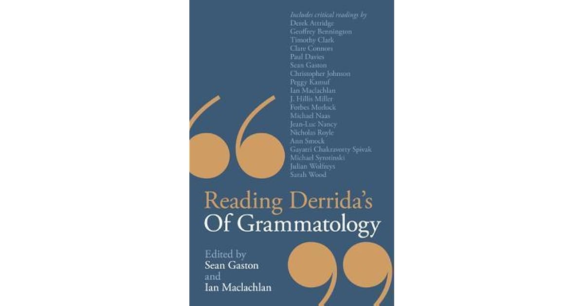 Reading Derrida's Of Grammatology by Sean Gaston