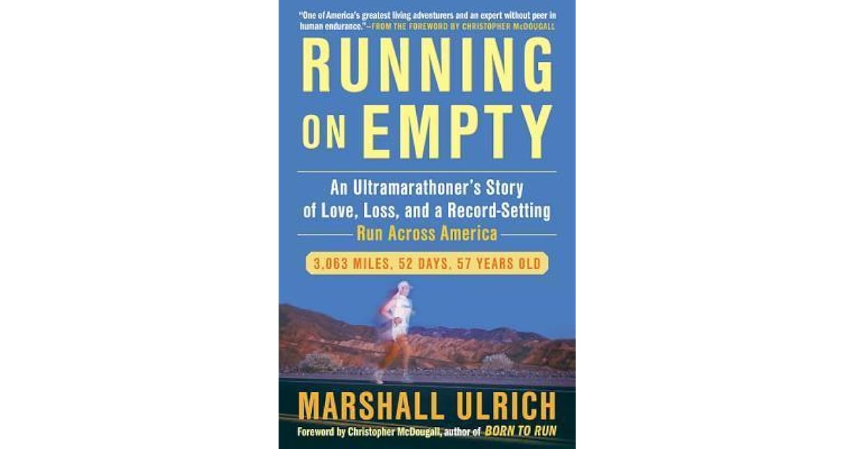 Running on Empty: An Ultramarathoner's Story of Love, Loss, and a ...