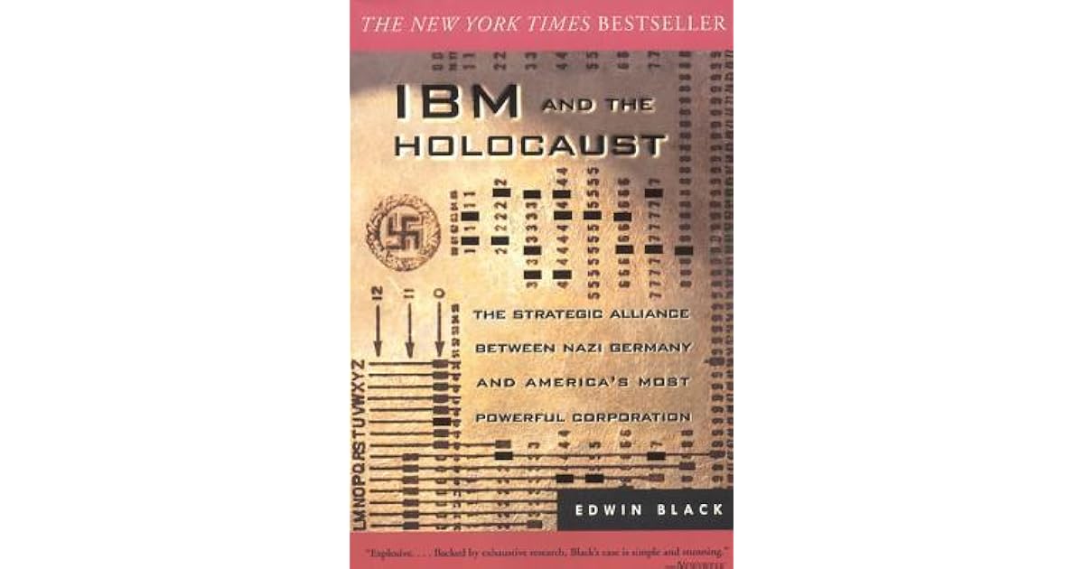 IBM and the Holocaust: The Strategic Alliance Between Nazi Germany and ...