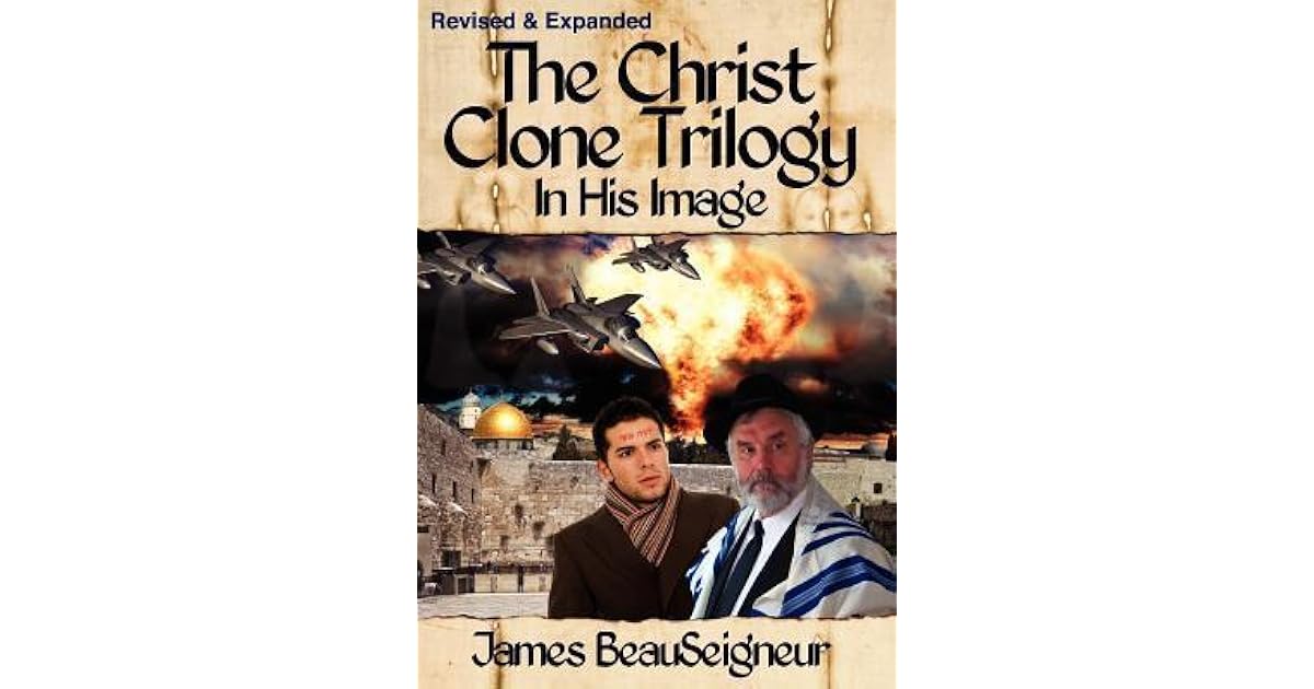 In His Image (The Christ Clone Trilogy, #1) by James BeauSeigneur
