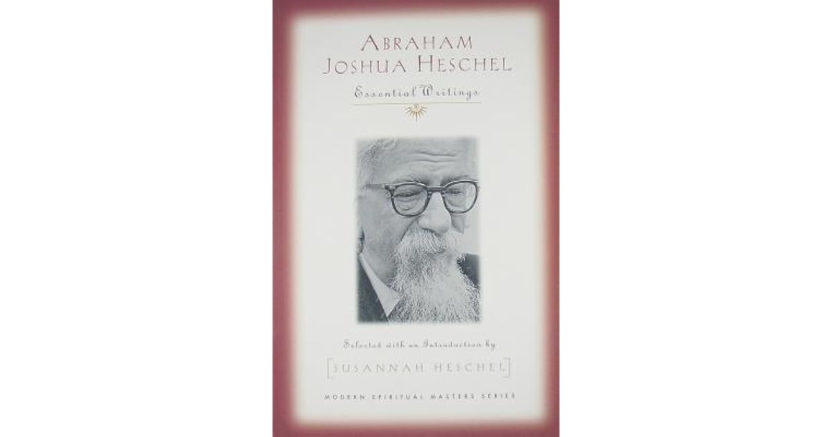 Abraham Joshua Heschel: Essential Writings by Susannah Heschel