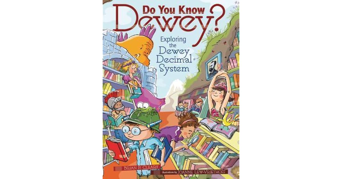 Do You Know Dewey?: Exploring the Dewey Decimal System by Brian P. Cleary