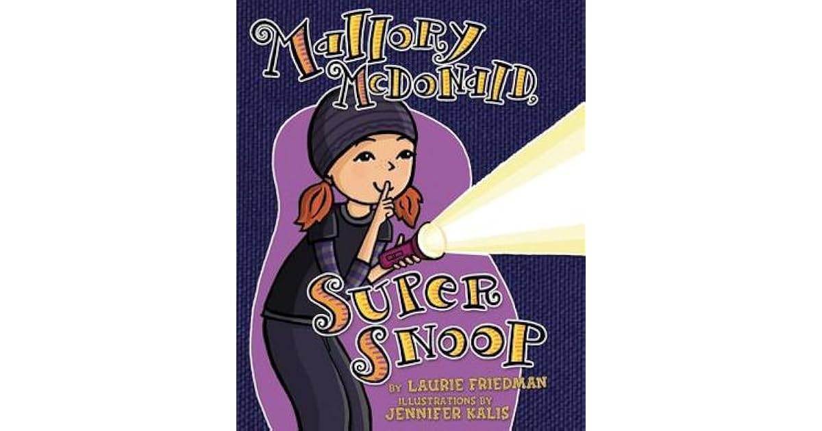 Mallory McDonald, Super Snoop by Laurie B. Friedman