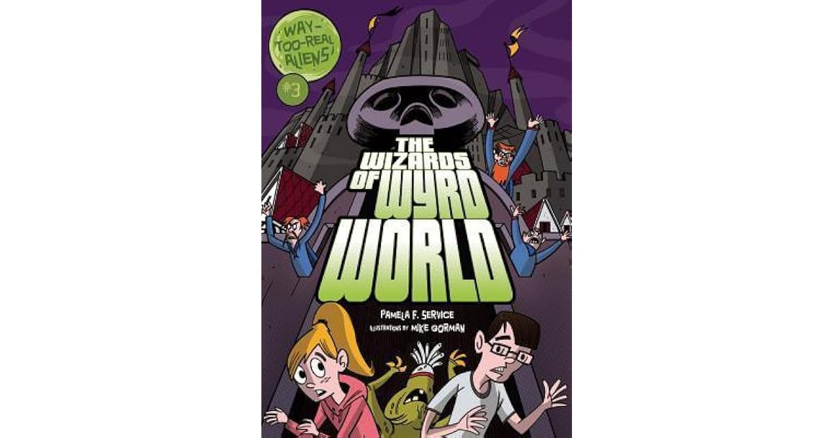 The Wizards of Wyrd World by Pamela F. Service