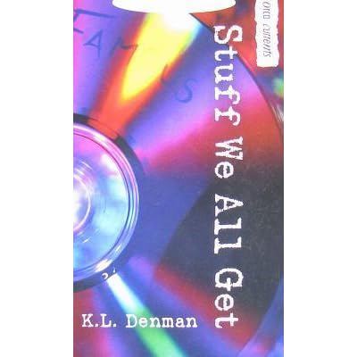 Stuff We All Get by K.L. Denman — Reviews, Discussion, Bookclubs, Lists